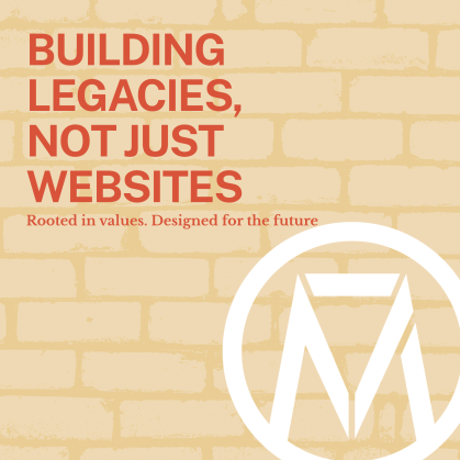 Building Legacies, Not Just Websites